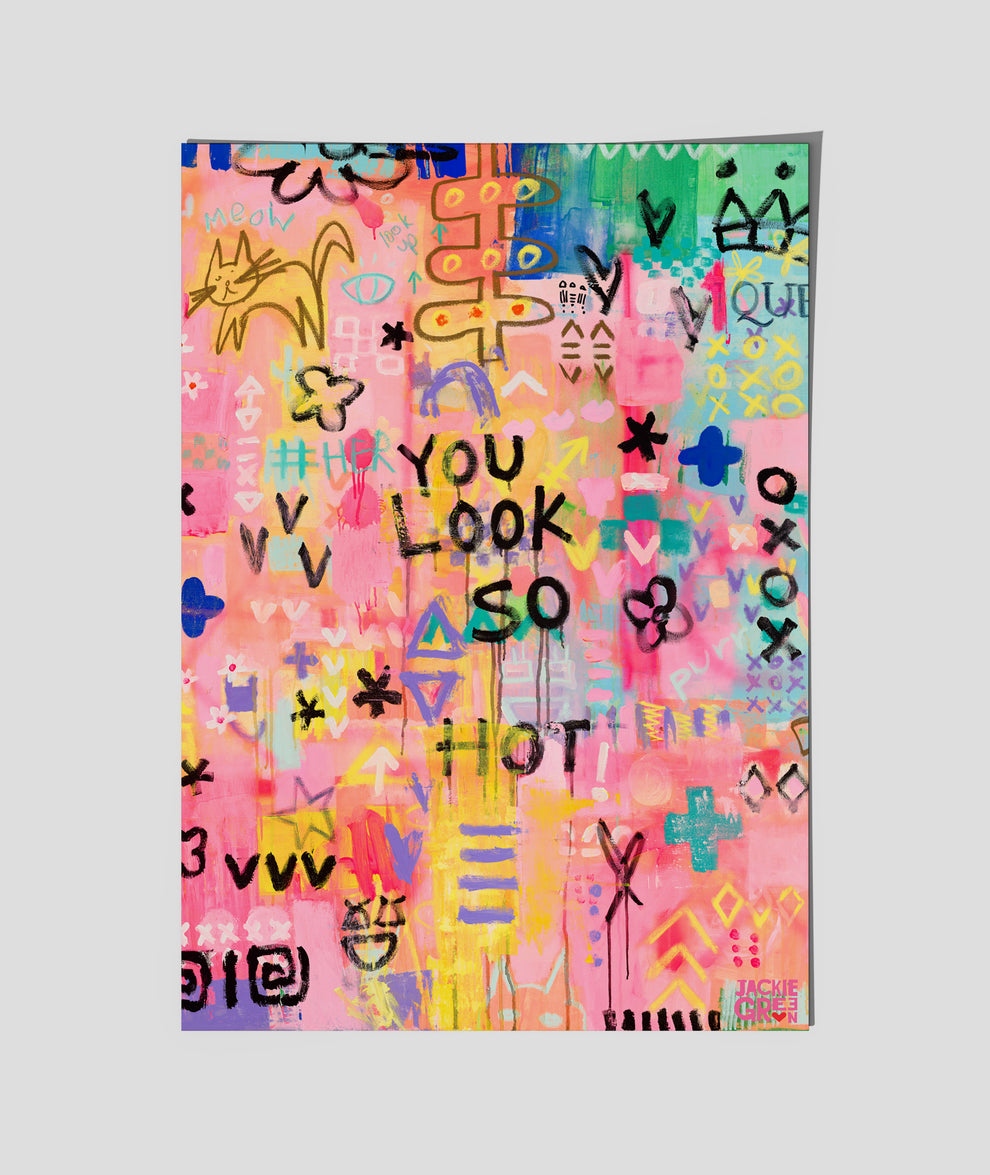 YOU LOOK SO HOT poster by Jackie Green - crop 2 – the sorrento studio